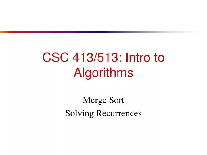 PPT - CSC 413/513: Intro to Algorithms PowerPoint Presentation, free ... PPT - CSC 413/513: Intro to Algorithms PowerPoint Presentation, free ...