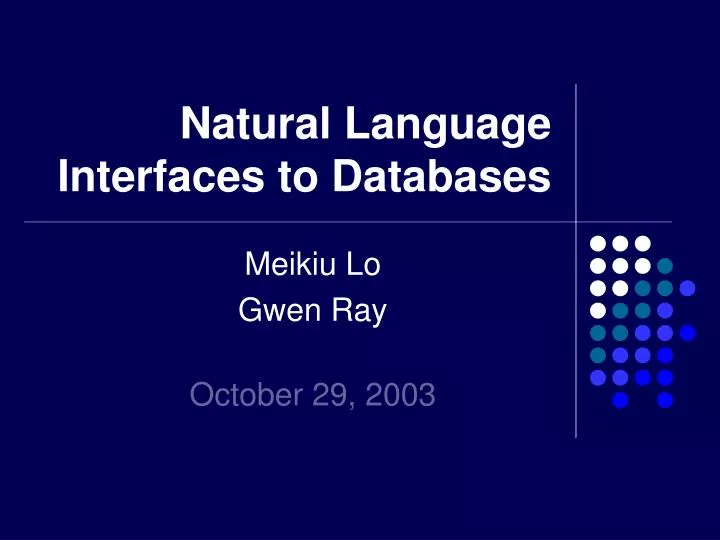 PPT - Natural Language Interfaces to Databases PowerPoint Presentation - ID:4443886