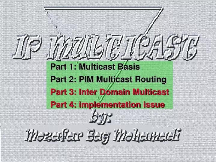 Ppt Part 1 Multicast Basis Part 2 Pim Multicast Routing Part 3 Inter Domain Multicast 8733