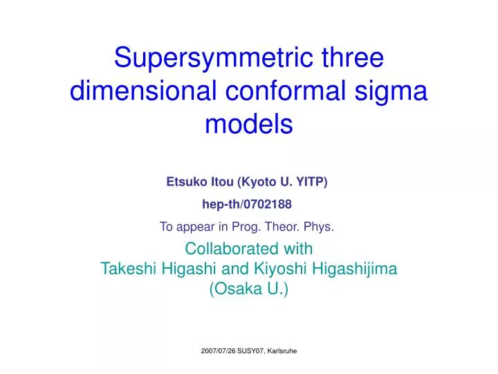 PPT - Supersymmetric three dimensional conformal sigma models ...