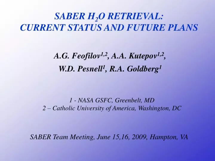 PPT - SABER H 2 O RETRIEVAL: CURRENT STATUS AND FUTURE PLANS PowerPoint ...