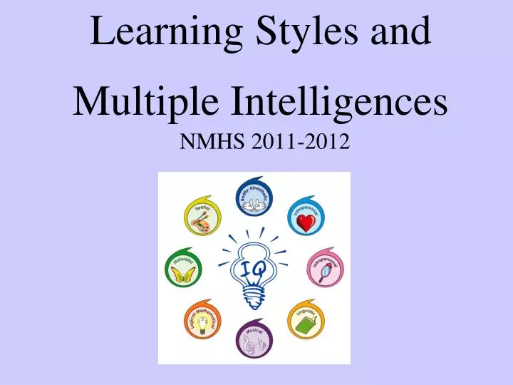 PPT - Learning Styles and Multiple Intelligences PowerPoint Presentation - ID:4445780