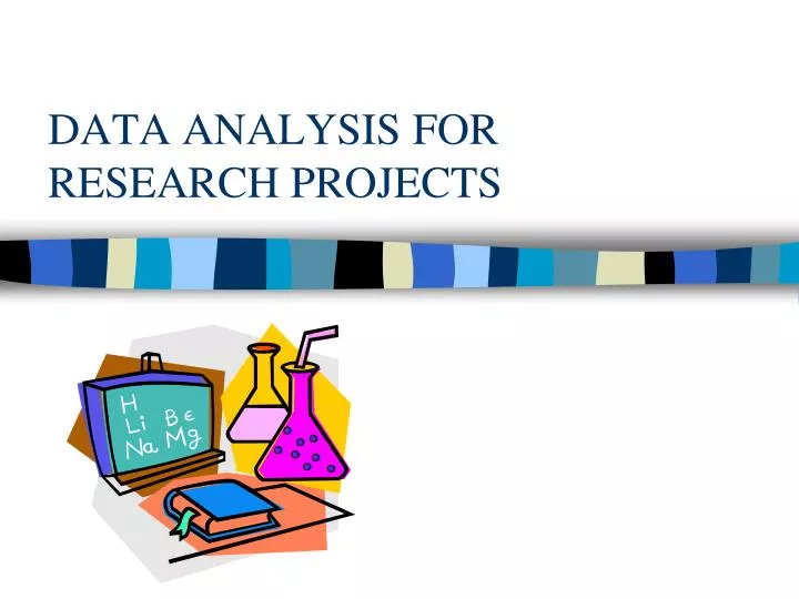 PPT - DATA ANALYSIS FOR RESEARCH PROJECTS PowerPoint Presentation, free ...