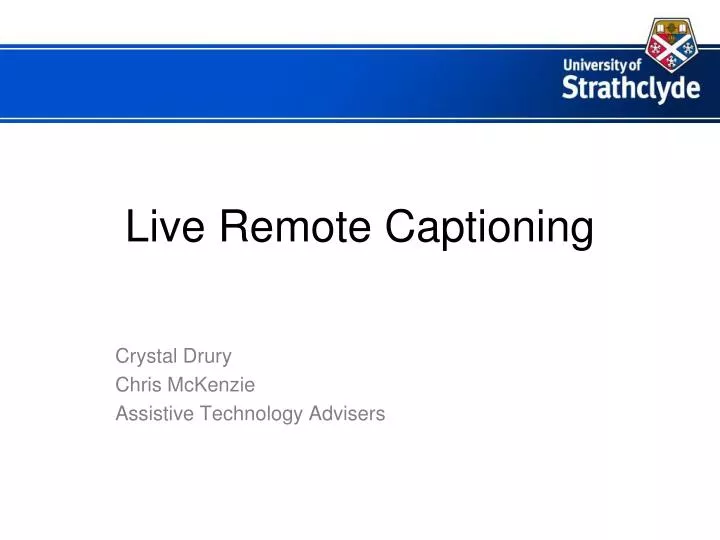 PPT - Live Remote Captioning PowerPoint Presentation, free download ...