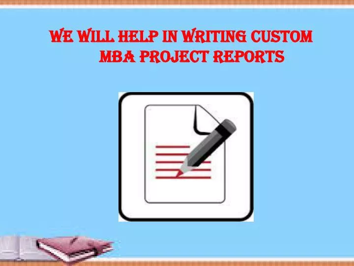 PPT - Writing Custom MBA Project Reports PowerPoint Presentation, free ...