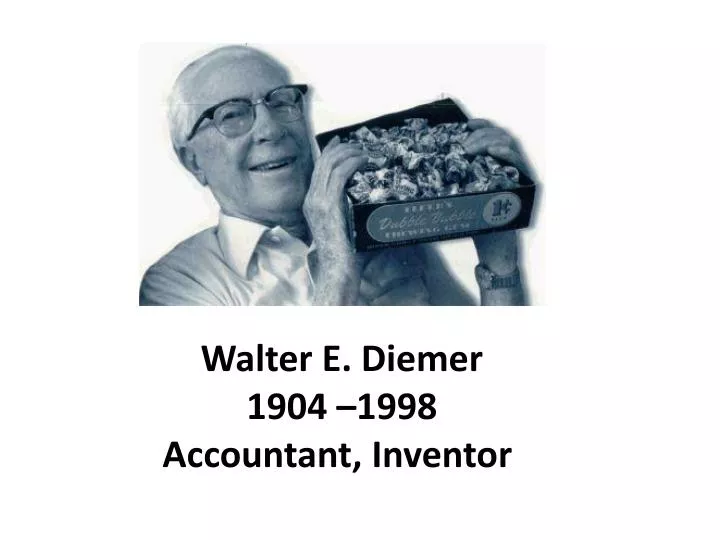 PPT - Walter E. Diemer 1904 –1998 Accountant, Inventor PowerPoint ...