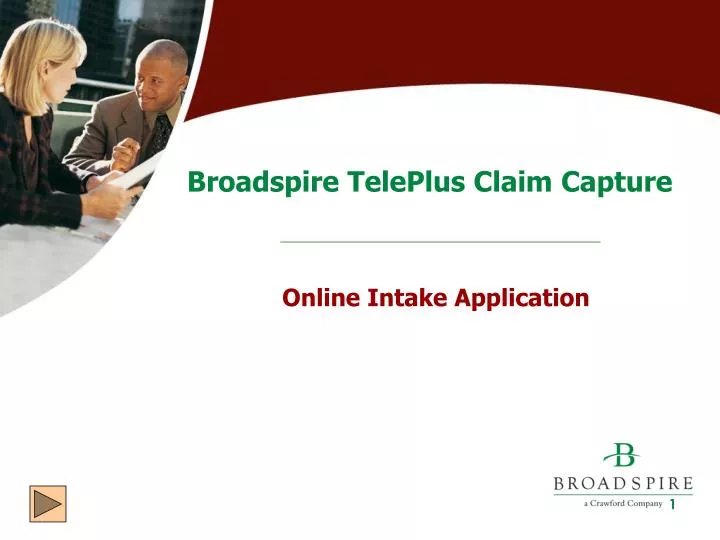 PPT - Broadspire TelePlus Claim Capture PowerPoint Presentation, free ...
