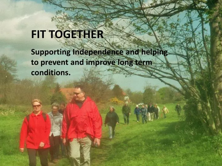 PPT - FIT TOGETHER Supporting Independence and helping to prevent and ...