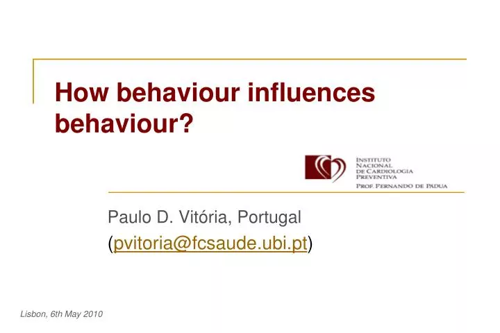 PPT - How behaviour influences behaviour? PowerPoint Presentation, free ...