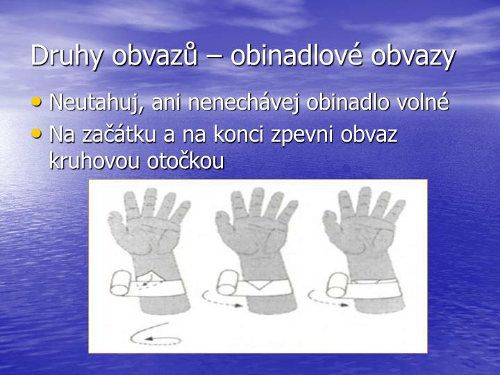 PPT - Druhy obvazů – obinadlové obvazy PowerPoint Presentation - ID:4449636