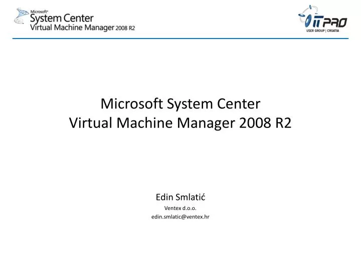 PPT - Microsoft System Center Virtual Machine Manager 2008 R2 ...