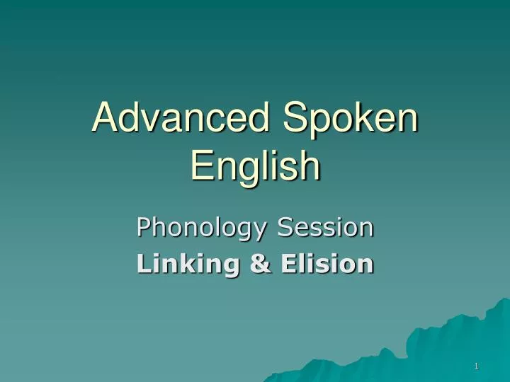 PPT - Advanced Spoken English PowerPoint Presentation, free download ...