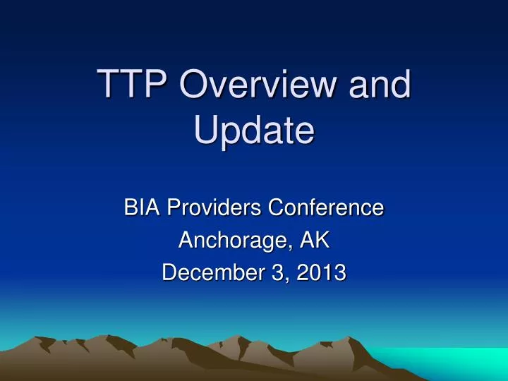 PPT - TTP Overview and Update PowerPoint Presentation, free download ...