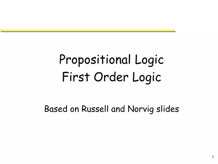 Ppt Propositional Logic First Order Logic Based On Russell And Norvig Slides Powerpoint