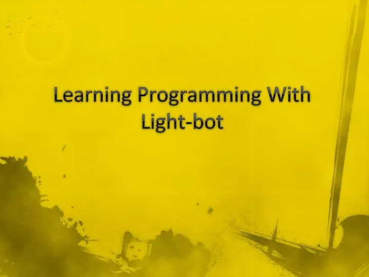 PPT - Learning Programming With Light- bot PowerPoint Presentation ...