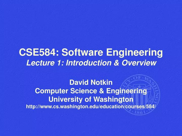 PPT - CSE584: Software Engineering Lecture 1: Introduction & Overview ... PPT - CSE584: Software Engineering Lecture 1: Introduction & Overview ...