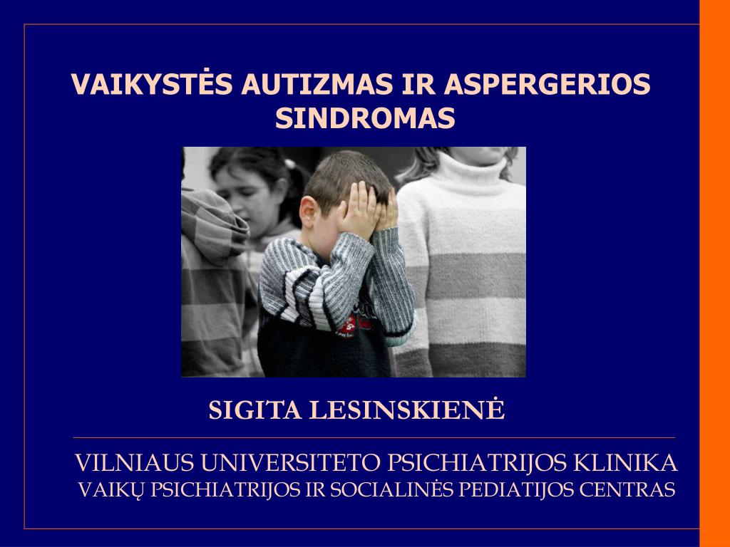 PPT - Autizmo spektro sutrikimai ir jų įtaka psichosocialinei ...