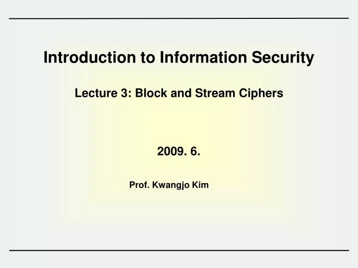 Ppt Introduction To Information Security Lecture 3 Block And Stream Ciphers Powerpoint