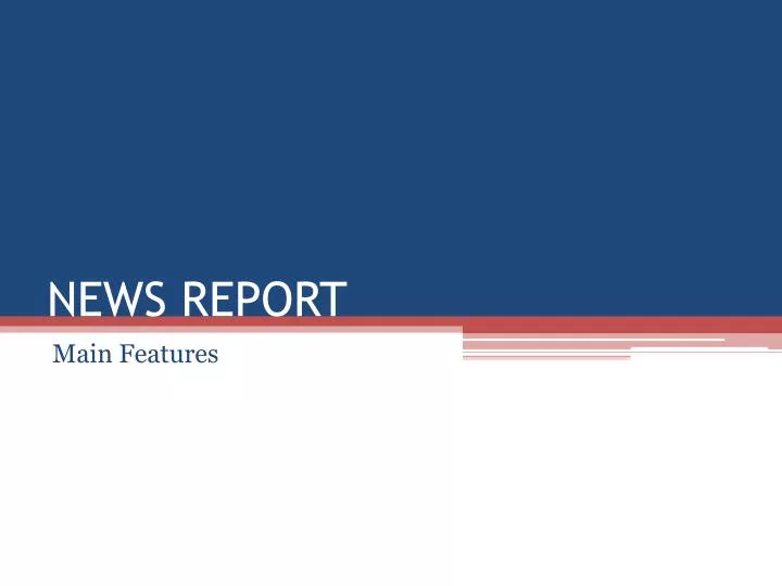 PPT - NEWS REPORT PowerPoint Presentation, free download - ID:4455391