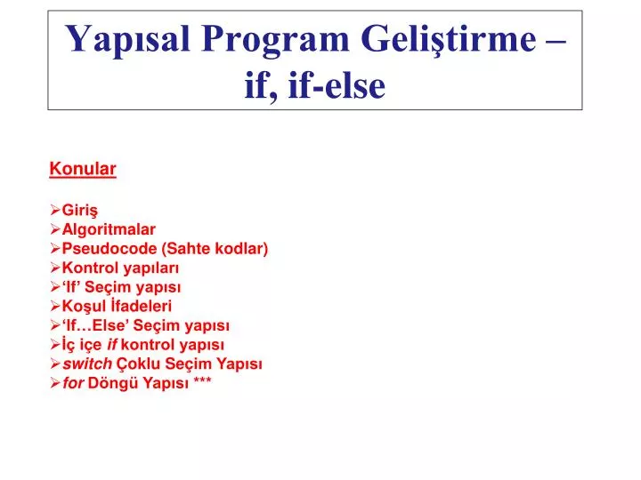 PPT - Yapısal Program Geliştirme – if, if-else PowerPoint Presentation - ID:4455448