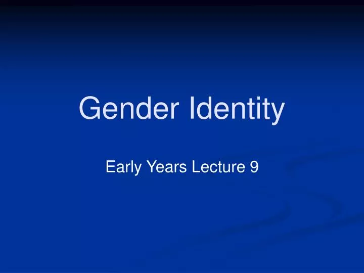 PPT - Gender Identity PowerPoint Presentation, free download - ID:4455551
