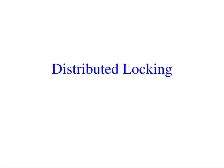 PPT - Distributed Locking PowerPoint Presentation, free download - ID ...