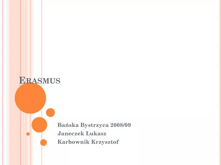 PPT - Erasmus PowerPoint Presentation, free download - ID:4456801