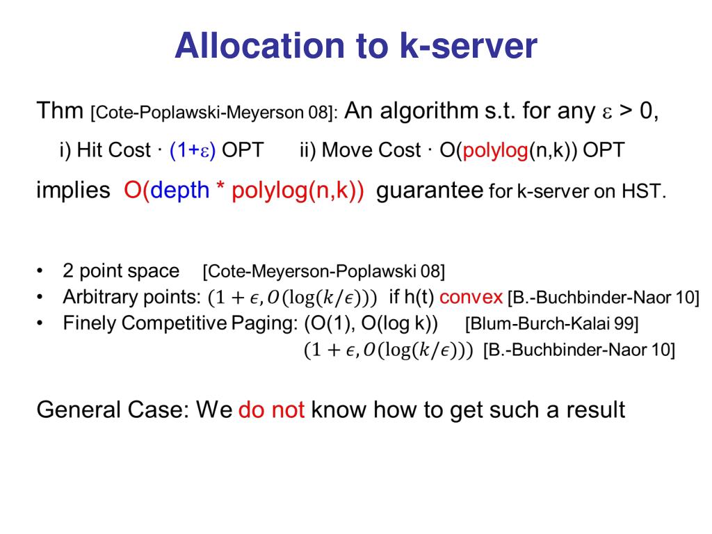 PPT - A polylog competitive algorithm for the k-server problem ... PPT - A polylog competitive algorithm for the k-server problem ...