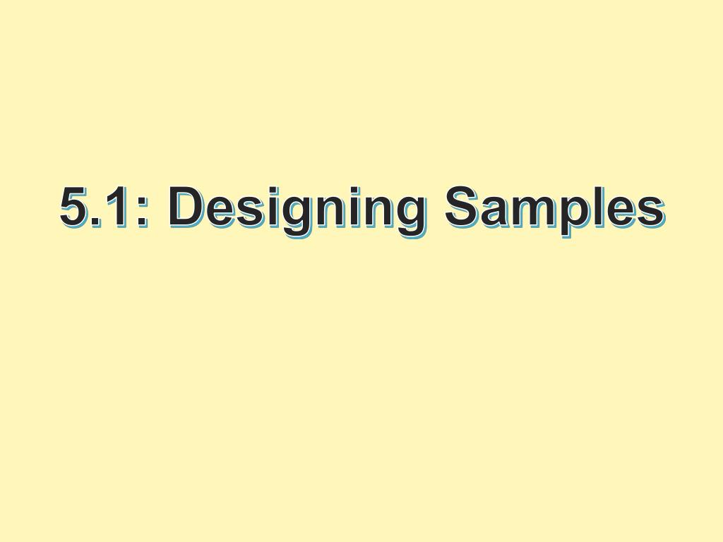 PPT - 5.1: Designing Samples PowerPoint Presentation, free download ...