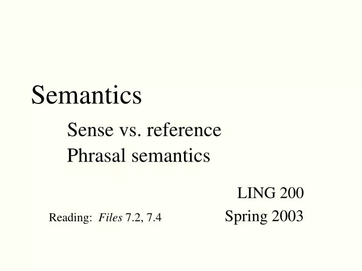 PPT - Semantics Sense vs. reference Phrasal semantics PowerPoint Presentation - ID:4457724