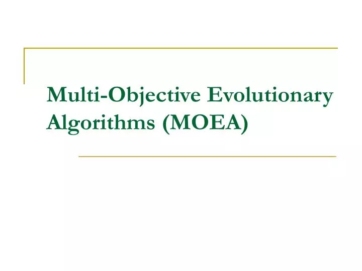 Ppt Multi Objective Evolutionary Algorithms Moea Powerpoint
