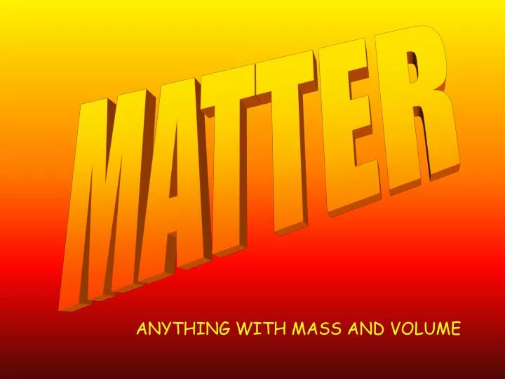 PPT - MATTER PowerPoint Presentation, free download - ID:4458396