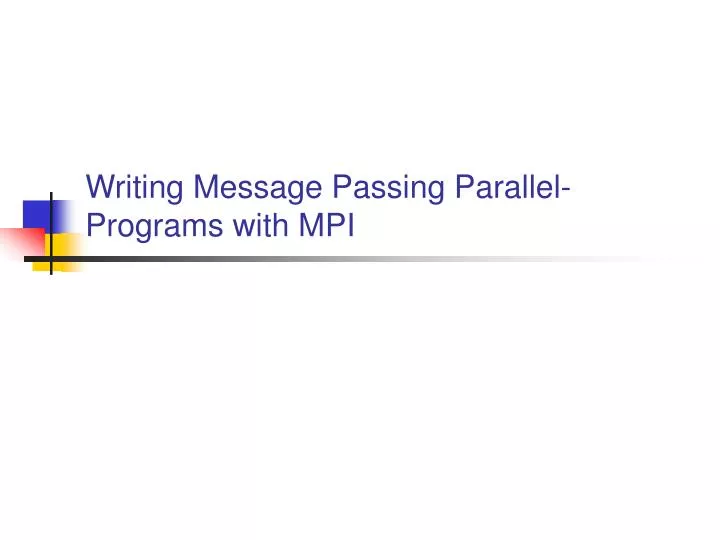 Ppt Writing Message Passing Parallel Programs With Mpi Powerpoint Presentation Id4459000