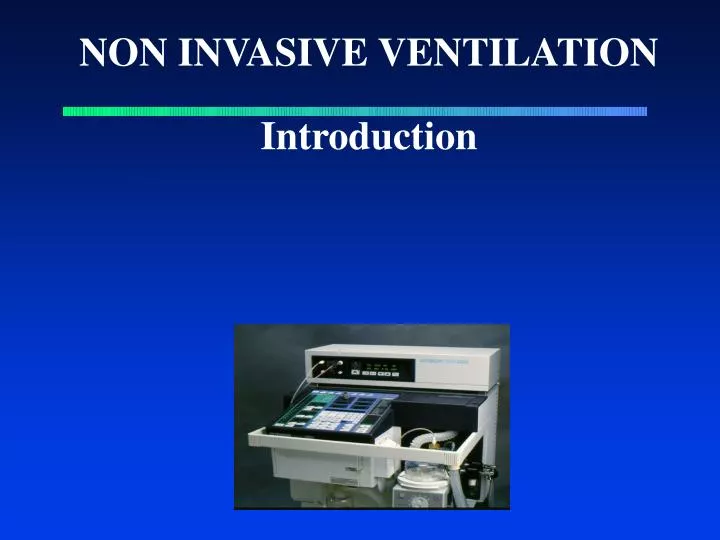 PPT - NON INVASIVE VENTILATION Introduction PowerPoint Presentation ...
