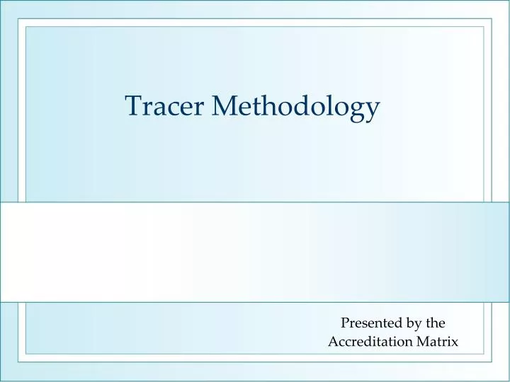 PPT - Tracer Methodology PowerPoint Presentation, free download - ID ...