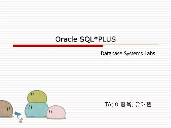 PPT - Oracle SQL*PLUS PowerPoint Presentation, free download - ID:4459870 PPT - Oracle SQL*PLUS PowerPoint Presentation, free download - ID:4459870