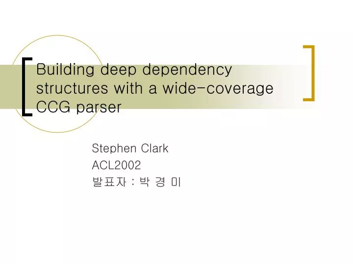 Ppt Building Deep Dependency Structures With A Wide Coverage Ccg Parser Powerpoint