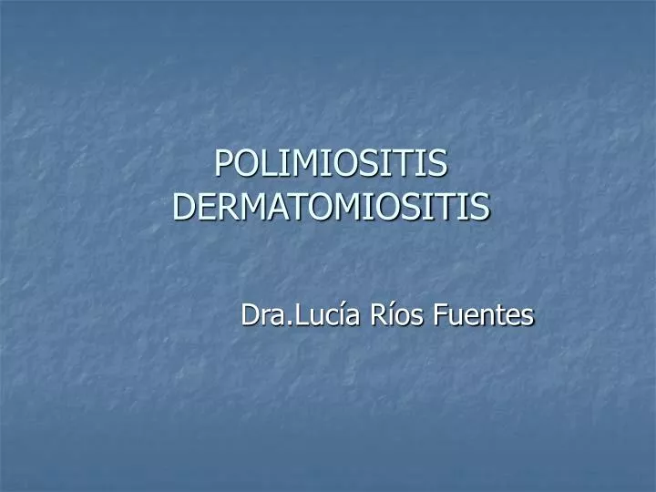 PPT - POLIMIOSITIS DERMATOMIOSITIS PowerPoint Presentation, free ...