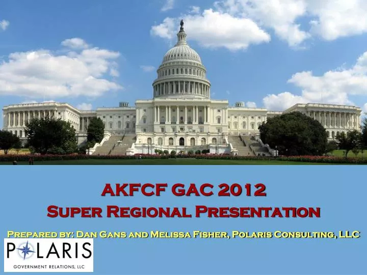 PPT - AKFCF GAC 2012 Super Regional Presentation PowerPoint ...