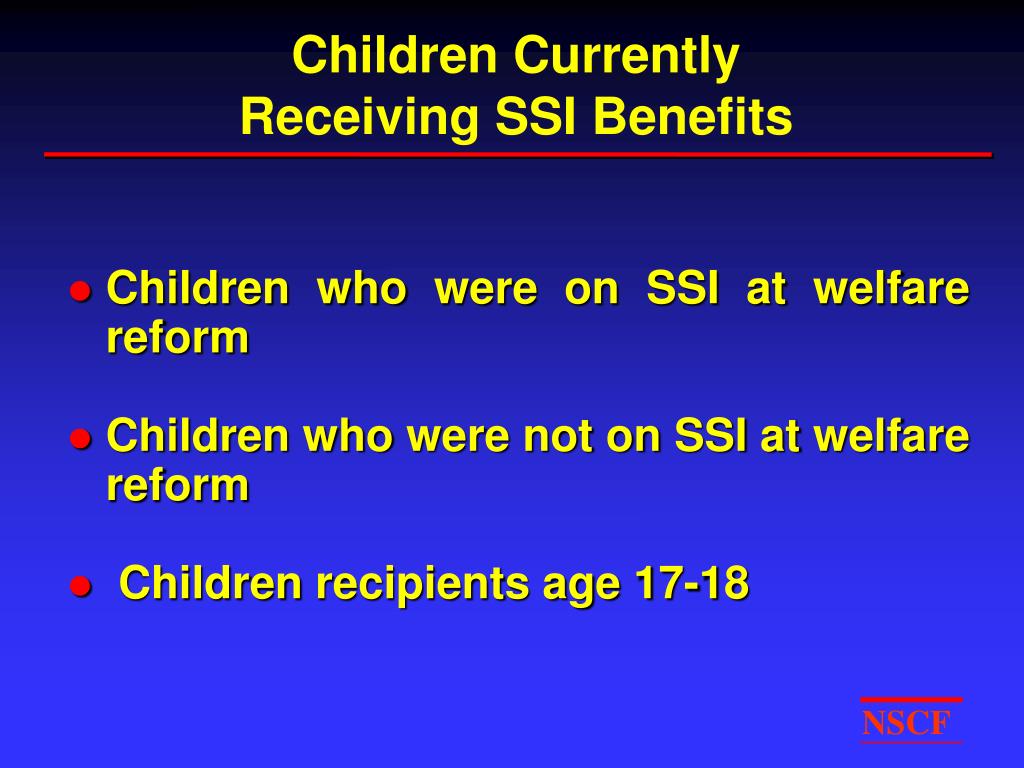 PPT - NATIONAL SURVEY OF SSI CHILDREN AND FAMILIES (NSCF) PowerPoint ...