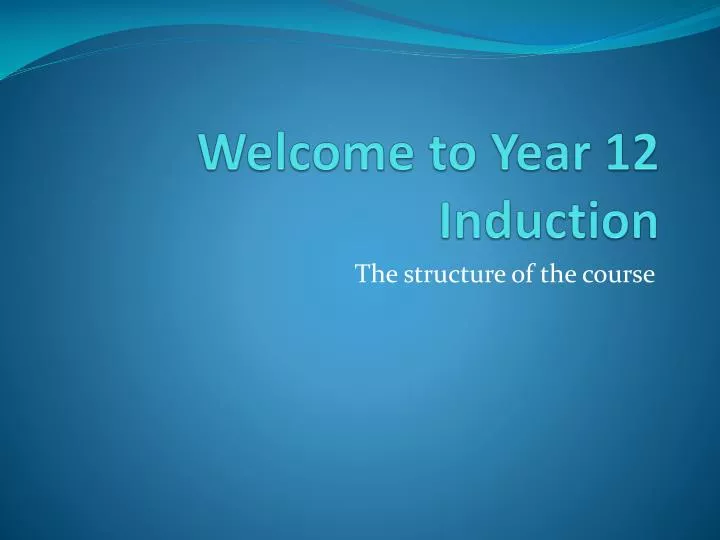 PPT - Welcome to Year 12 Induction PowerPoint Presentation, free ...