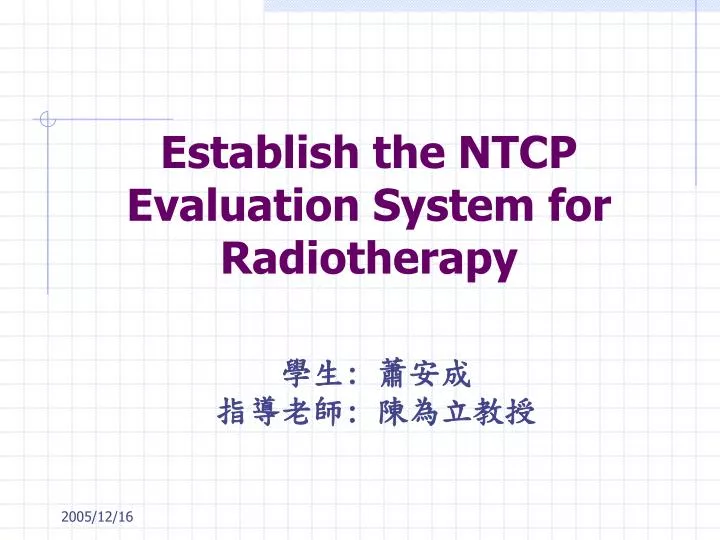 PPT - Establish the NTCP Evaluation System for Radiotherapy PowerPoint ...