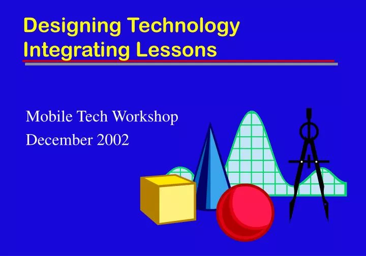 PPT - Designing Technology Integrating Lessons PowerPoint Presentation ...
