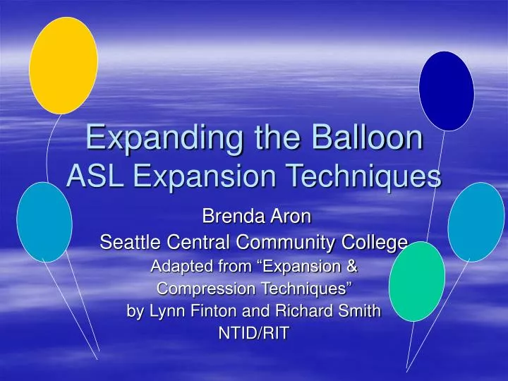 PPT - Expanding the Balloon ASL Expansion Techniques PowerPoint ...