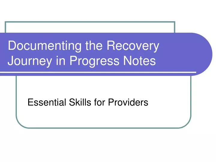 PPT - Documenting the Recovery Journey in Progress Notes PowerPoint ...