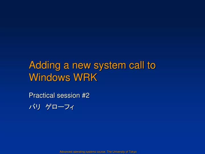 PPT - Adding a new system call to Windows WRK PowerPoint Presentation, free download - ID:4468316