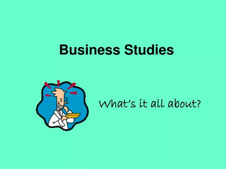 PPT - Business Studies PowerPoint Presentation, free download - ID:4468648