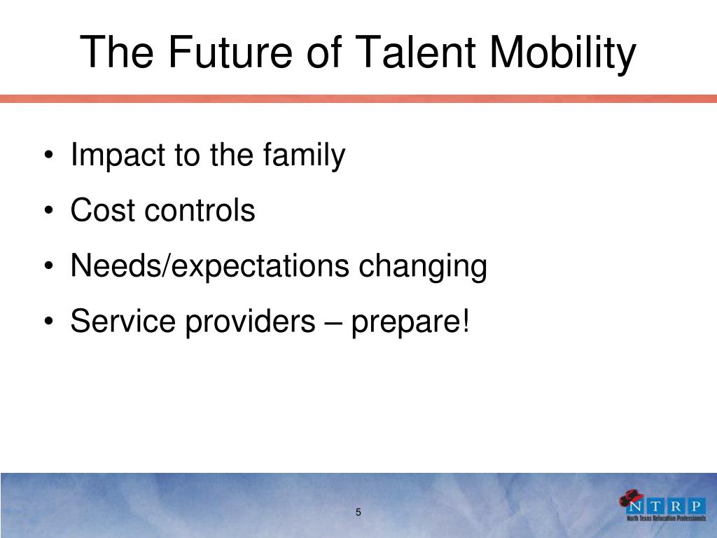 PPT - The Future of Talent Mobility Moderator: Kate Kelley-Dilts May 5 ...