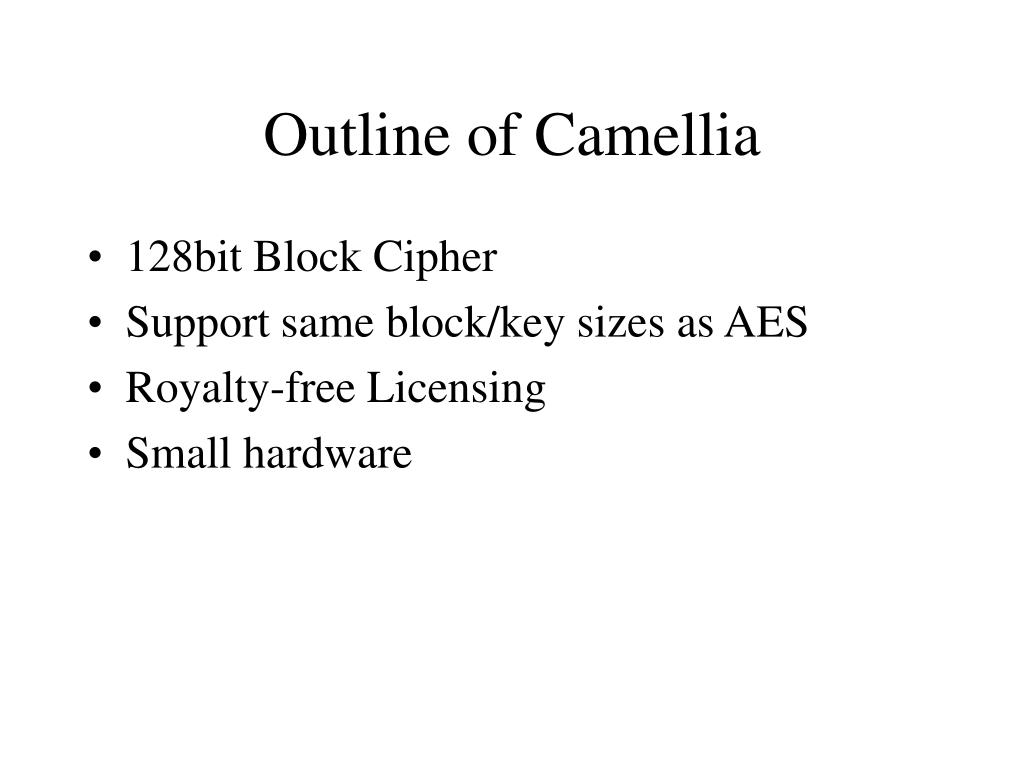 Ppt Camilla Encryption Algorithm “ Use Of The Camellia Encryption Algorithm In Cms” Powerpoint