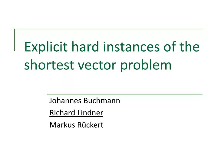PPT - Explicit hard instances of the shortest vector problem PowerPoint ...